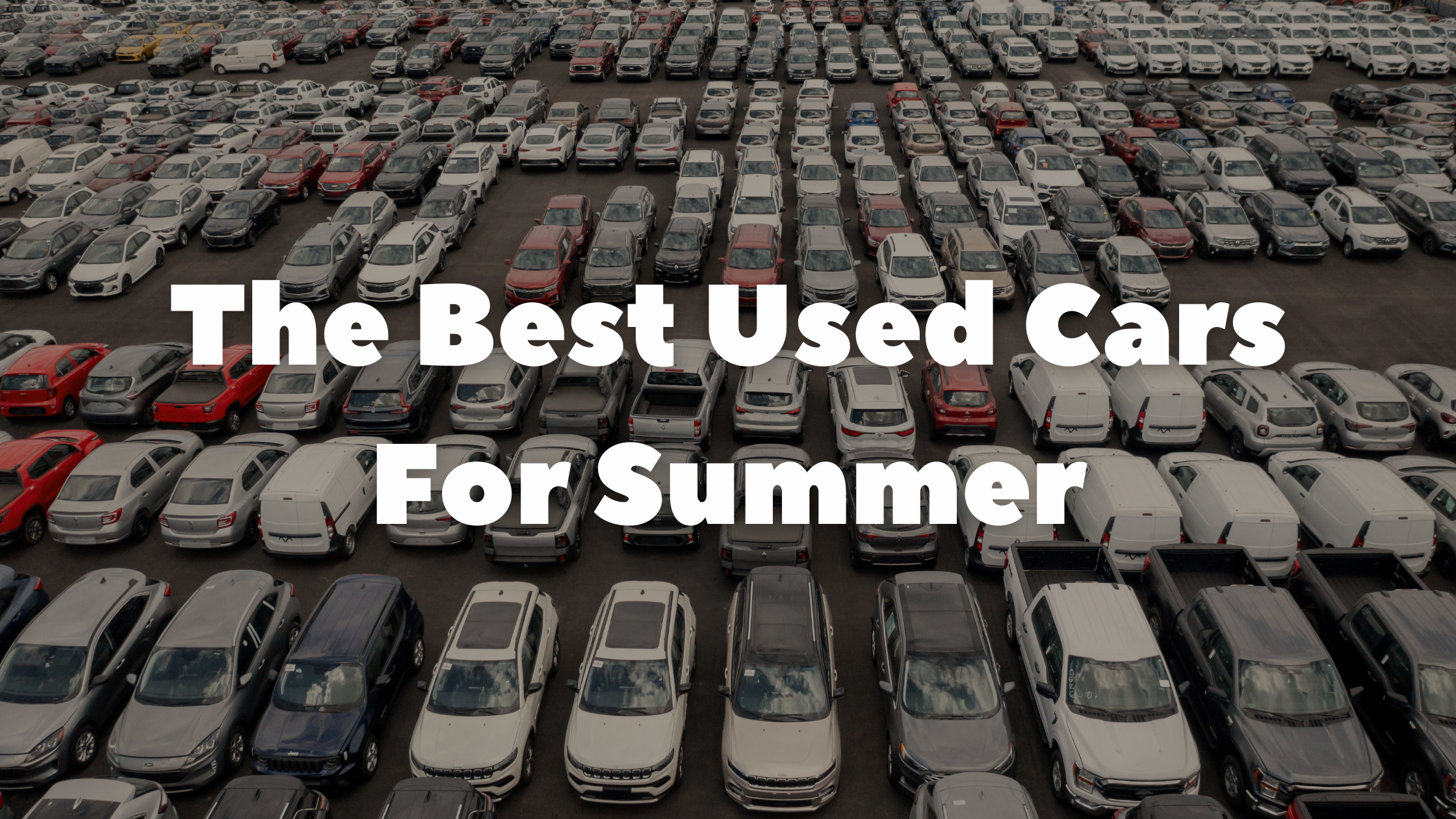 Best Used Cars for Summer 2025 | Road Trips & City Drives | SERE