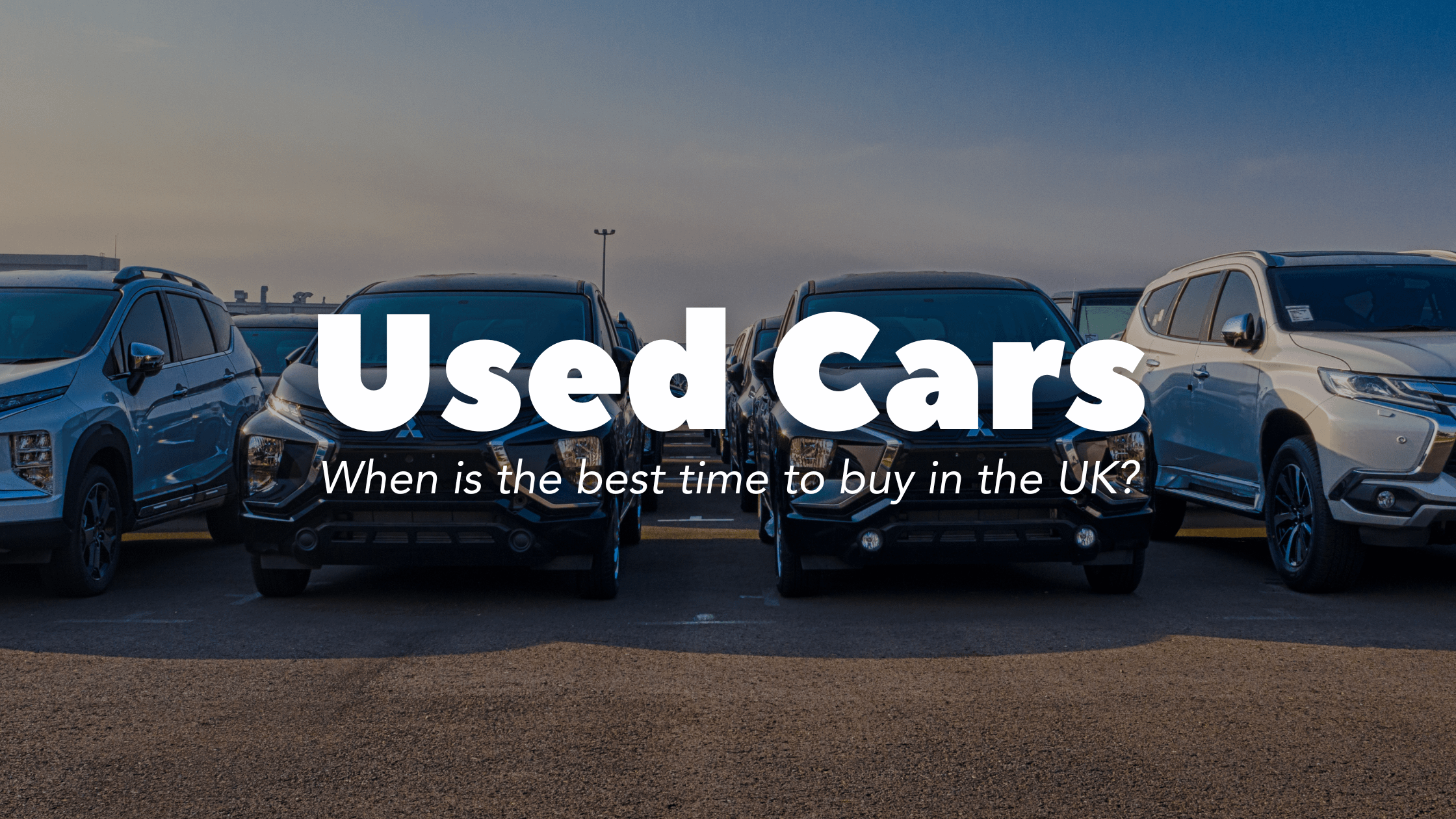 When Is the Best Time to Buy a Used Car in the UK? | SERE Motors