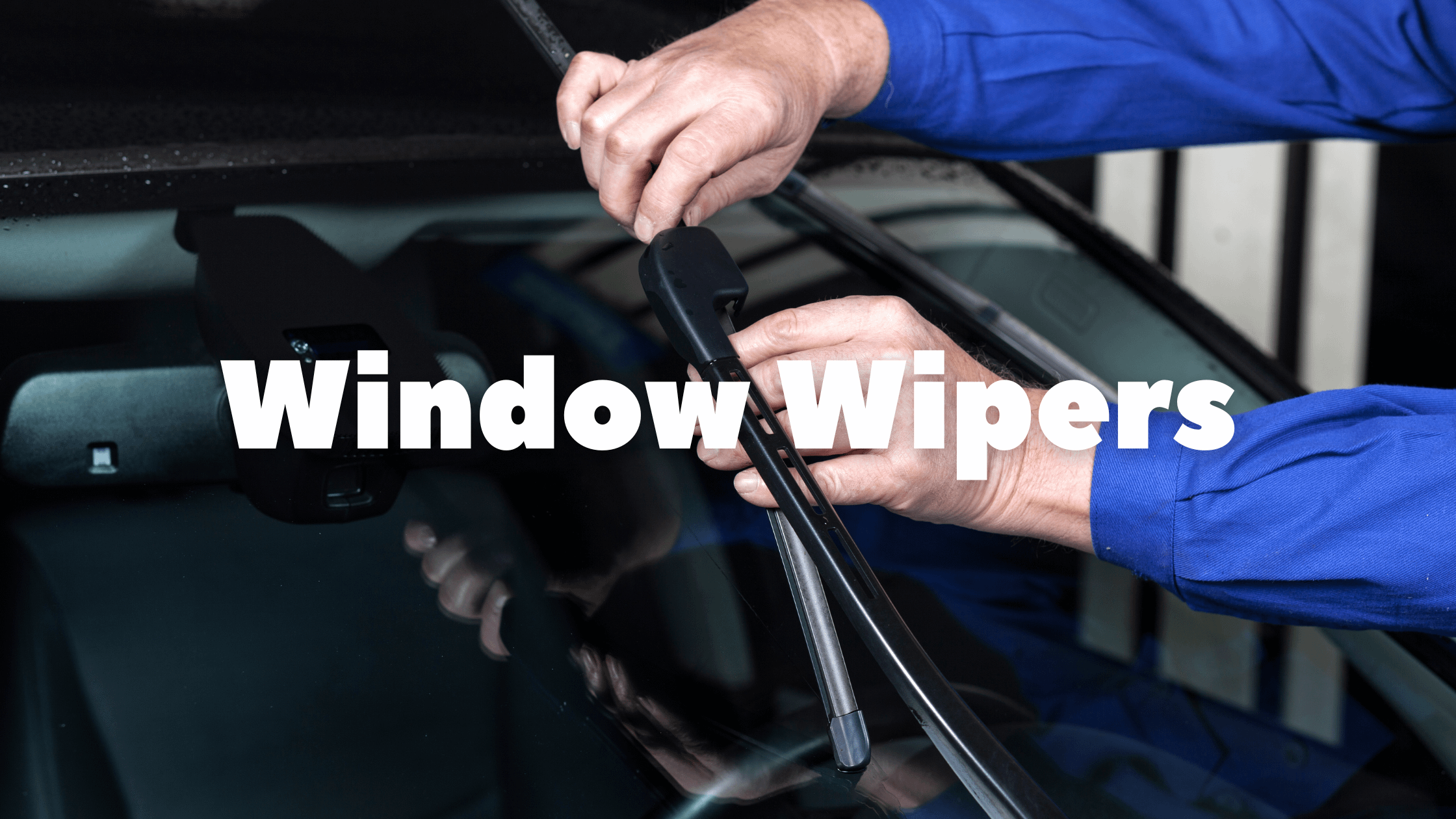 When should you replace your window wipers?