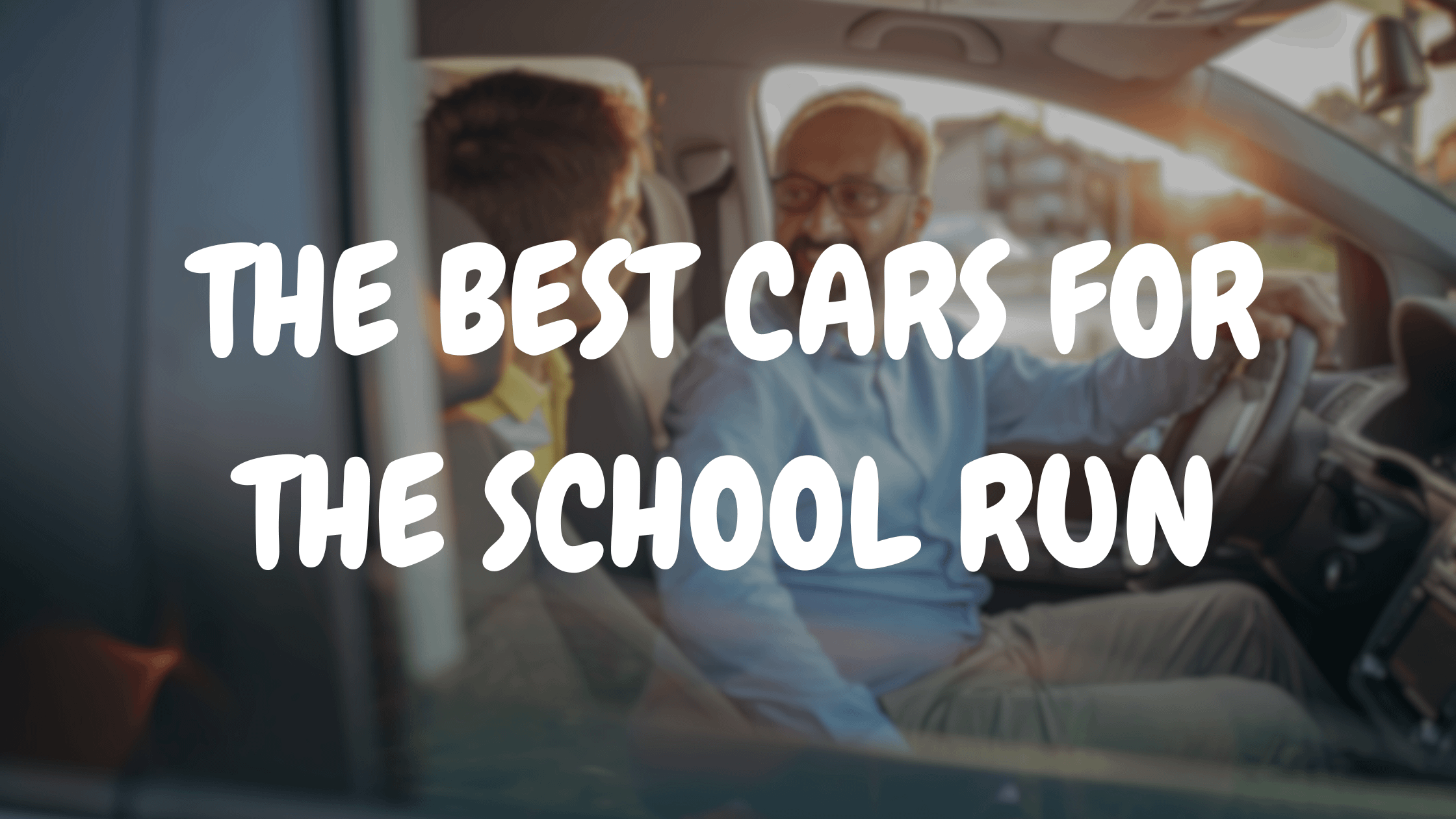 BEST CARS FOR THE SCHOOL RUN